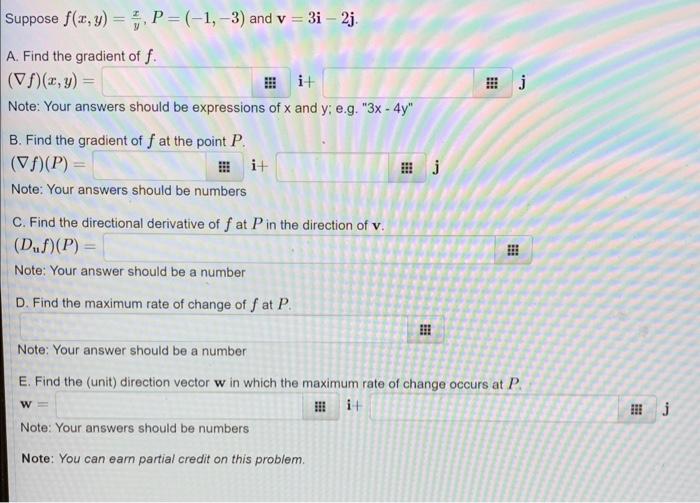 Solved Suppose f(x,y)=yx,P=(−1,−3) and v=3i−2j A. Find the | Chegg.com