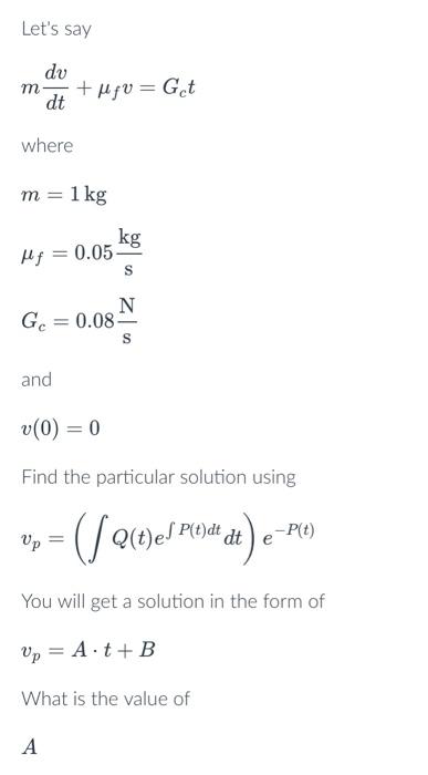 Solved Let's say mdtdv+μfv=Gct where m=1 | Chegg.com
