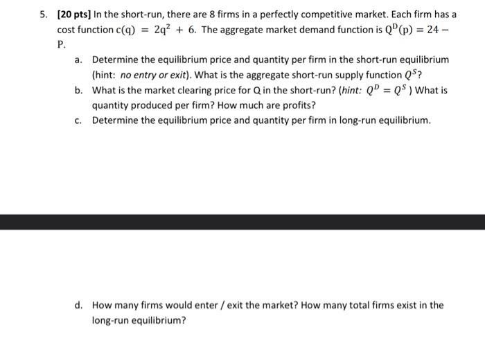 Solved 5. [20 pts] In the short-run, there are 8 firms in a | Chegg.com