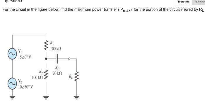 Solved For the circuit in the figure below, find the maximum | Chegg.com