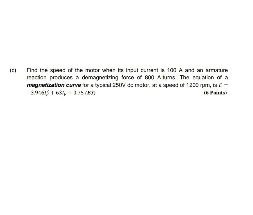 Solved (c) Find the speed of the motor when its input | Chegg.com