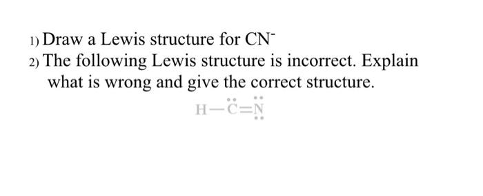 Solved 1) Draw a Lewis structure for CN− 2) The following | Chegg.com