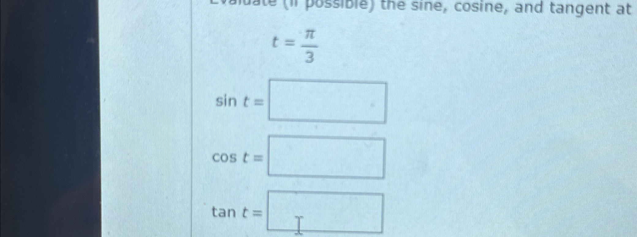 Solved the sine, ﻿cosine, and tangent att=π3sint=cost=tant= | Chegg.com
