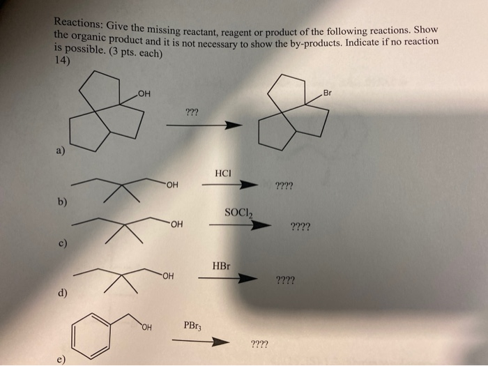 Solved Reactions: Give the missing reactant, reagent or | Chegg.com