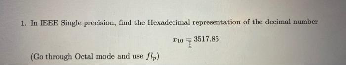 Solved 1. In IEEE Single precision, find the Hexadecimal | Chegg.com