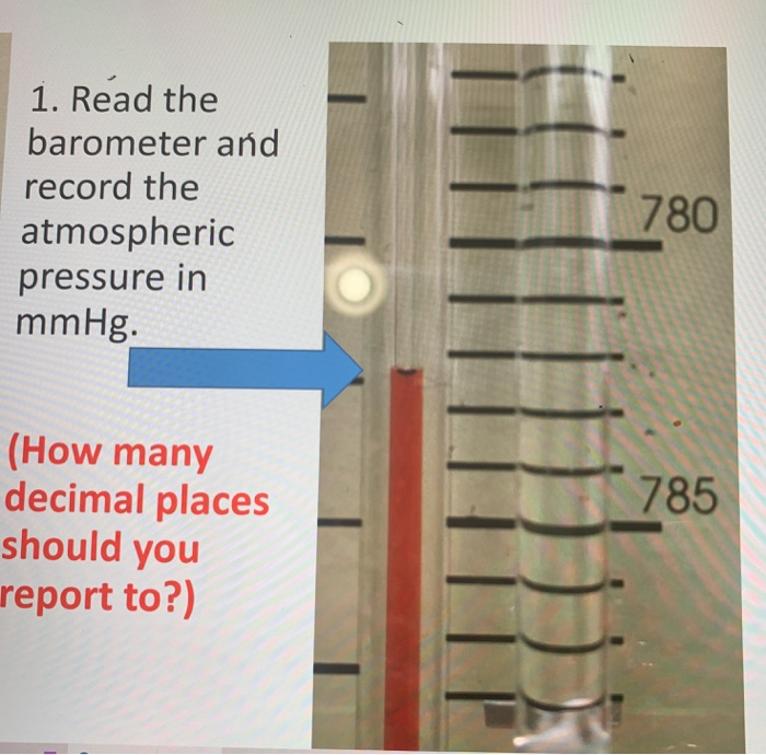 Solved 1. Read the barometer and record the atmospheric | Chegg.com