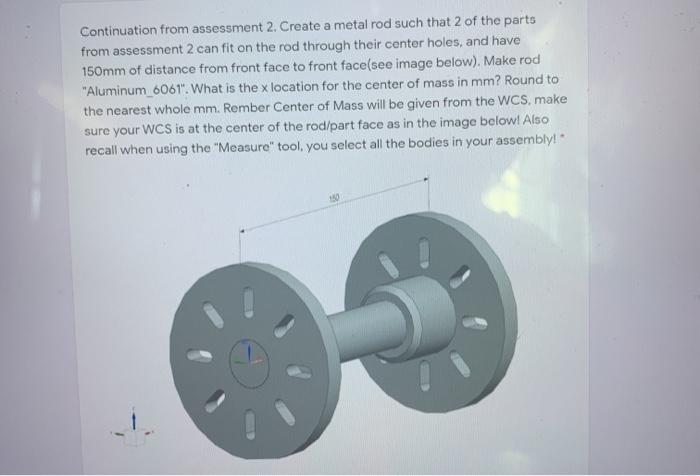Continuation from assessment 2. Create a metal rod | Chegg.com Continuation from assessment 2. Create a metal rod | Chegg.com