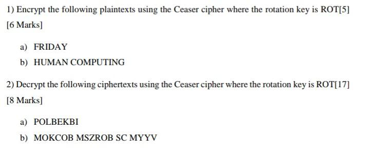 Solved 1) Encrypt the following plaintexts using the Ceaser | Chegg.com