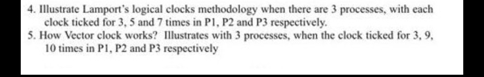 Solved 4. Illustrate Lamport's logical clocks methodology | Chegg.com
