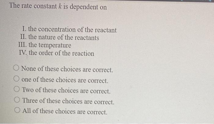 Solved The rate constant k is dependent on I. the | Chegg.com