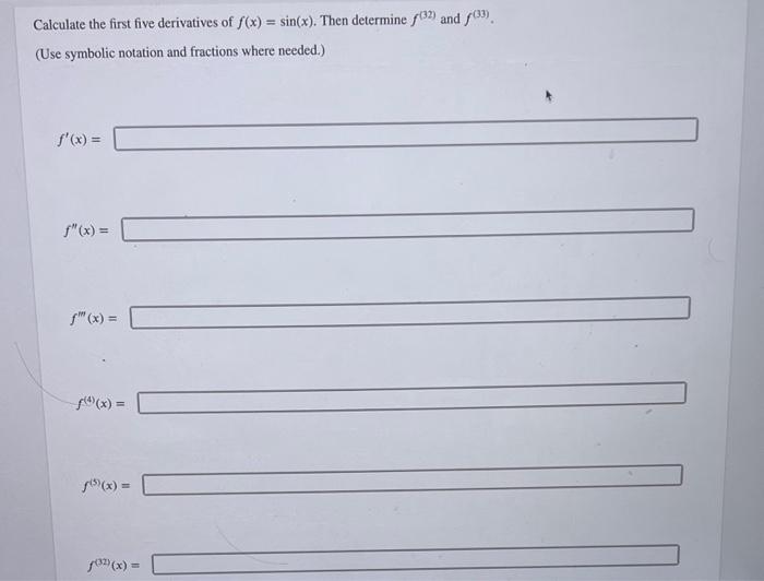 Solved Calculate the first five derivatives of f(x)=sin(x). | Chegg.com