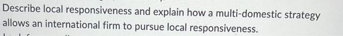 Solved Describe local responsiveness and explain how a | Chegg.com