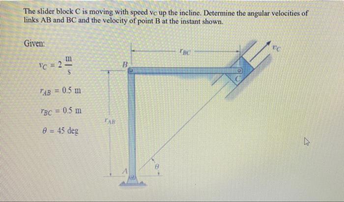 Solved The slider block C is moving with speed vc up the | Chegg.com