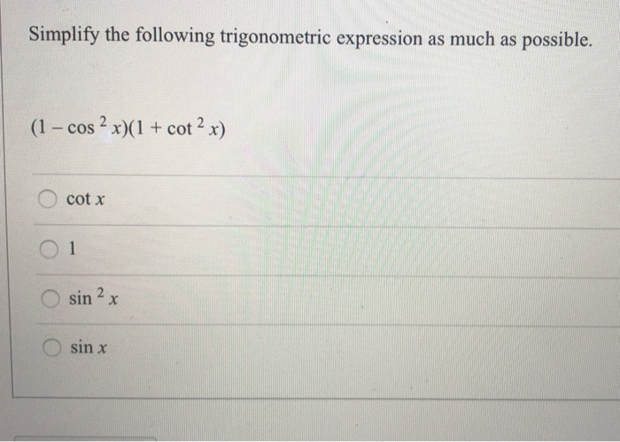 Solved Simplify the following trigonometric expression as | Chegg.com