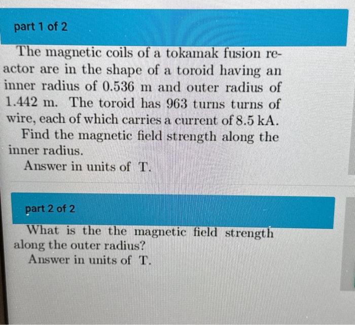 Solved The magnetic coils of a tokamak fusion reactor are in | Chegg.com
