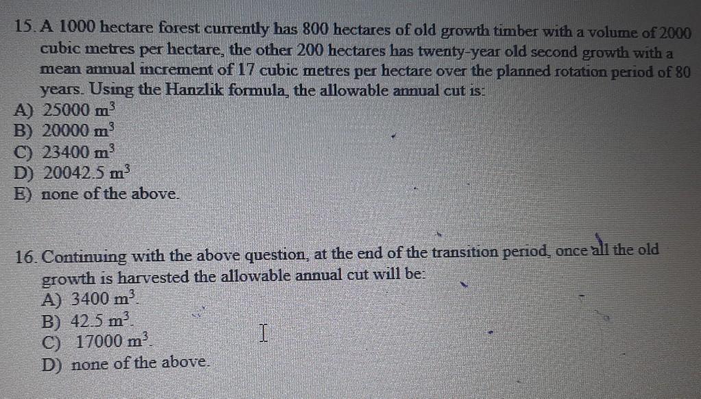 Solved 15. A 1000 hectare forest currently has 800 hectares | Chegg.com