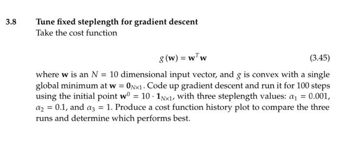 Solved Tune fixed steplength for gradient descent Take the | Chegg.com