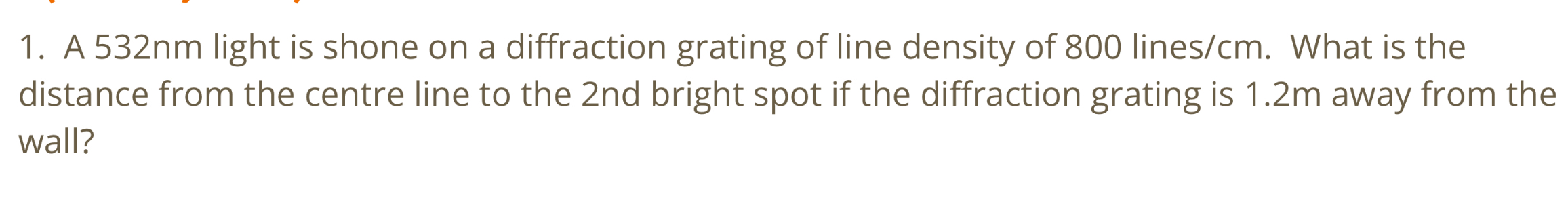 A 532nm ﻿light is shone on a diffraction grating of | Chegg.com