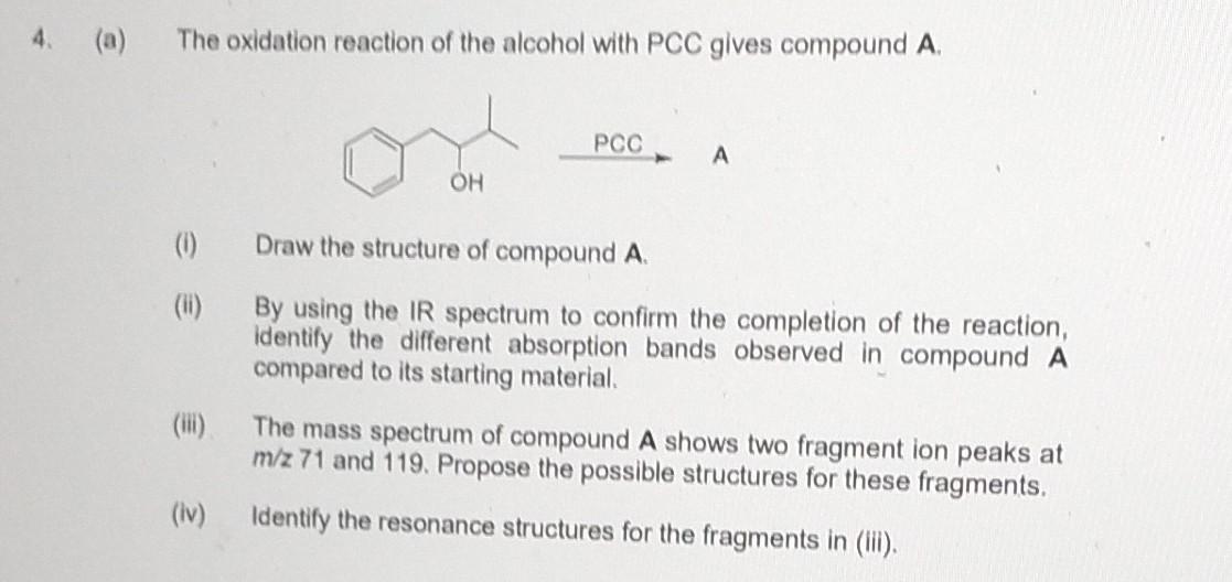 Solved 4. (a) The oxidation reaction of the alcohol with PCC | Chegg.com