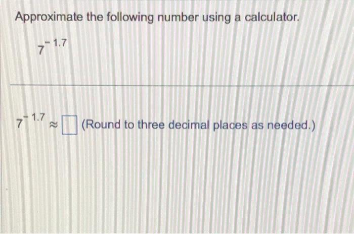 Solved Approximate the following number using a calculator. | Chegg.com
