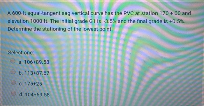 Solved A 600-ft equal-tangent sag vertical curve has the PVC | Chegg.com