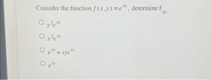 Solved Consider the function f(x,y)=exy, determine f y2exy | Chegg.com