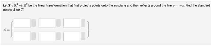 Solved Let T:R3→R2 be the linear transformation that first | Chegg.com