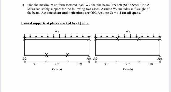Solved 1) Find the maximum uniform factored load, W., that | Chegg.com
