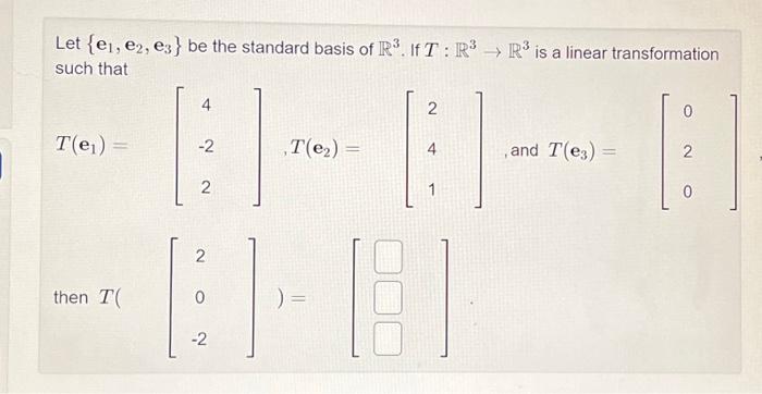 Solved Let {e1,e2,e3} be the standard basis of R3. If | Chegg.com
