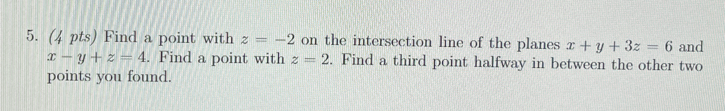 Solved (& pts) ﻿Find a point with z=-2 ﻿on the intersection | Chegg.com