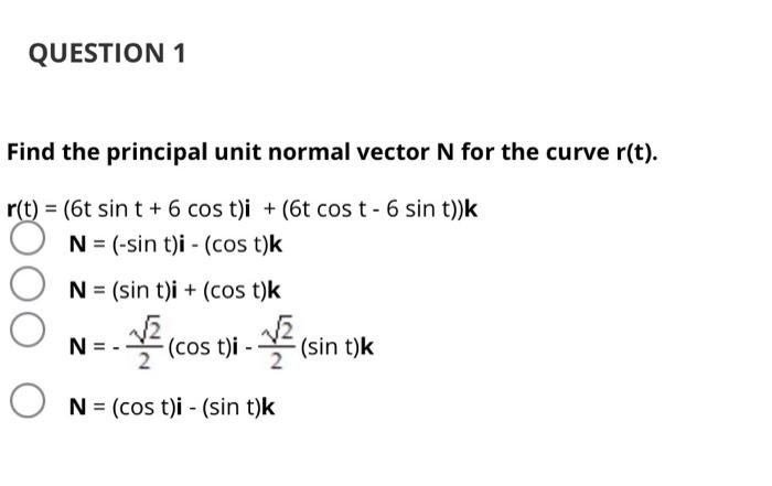 Solved Find the principal unit normal vector N for the curve | Chegg.com