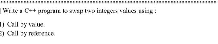 Solved | Write a C++ program to swap two integers values | Chegg.com