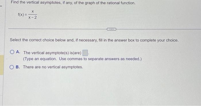 Solved Find the vertical asymptotes, if any, of the graph of | Chegg.com