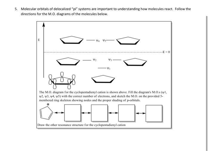 Solved 5. Molecular orbitals of delocalized "pi" systems are | Chegg.com