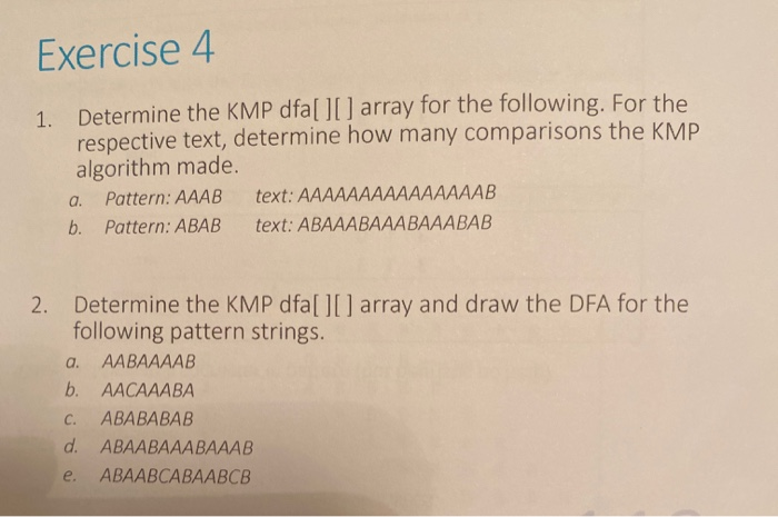 Solved Exercise 4 1. Determine the KMP dfa[ ][ ] array for | Chegg.com