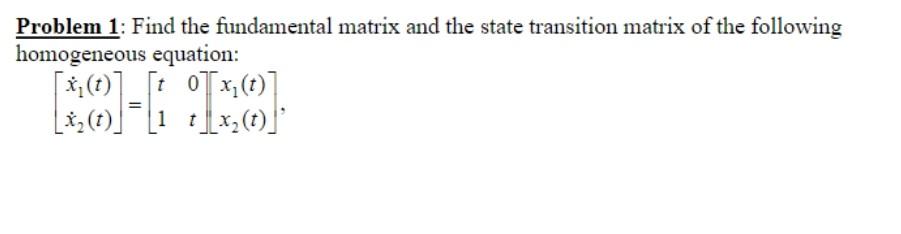 Solved Problem 1 Find The Fundamental Matrix And The State