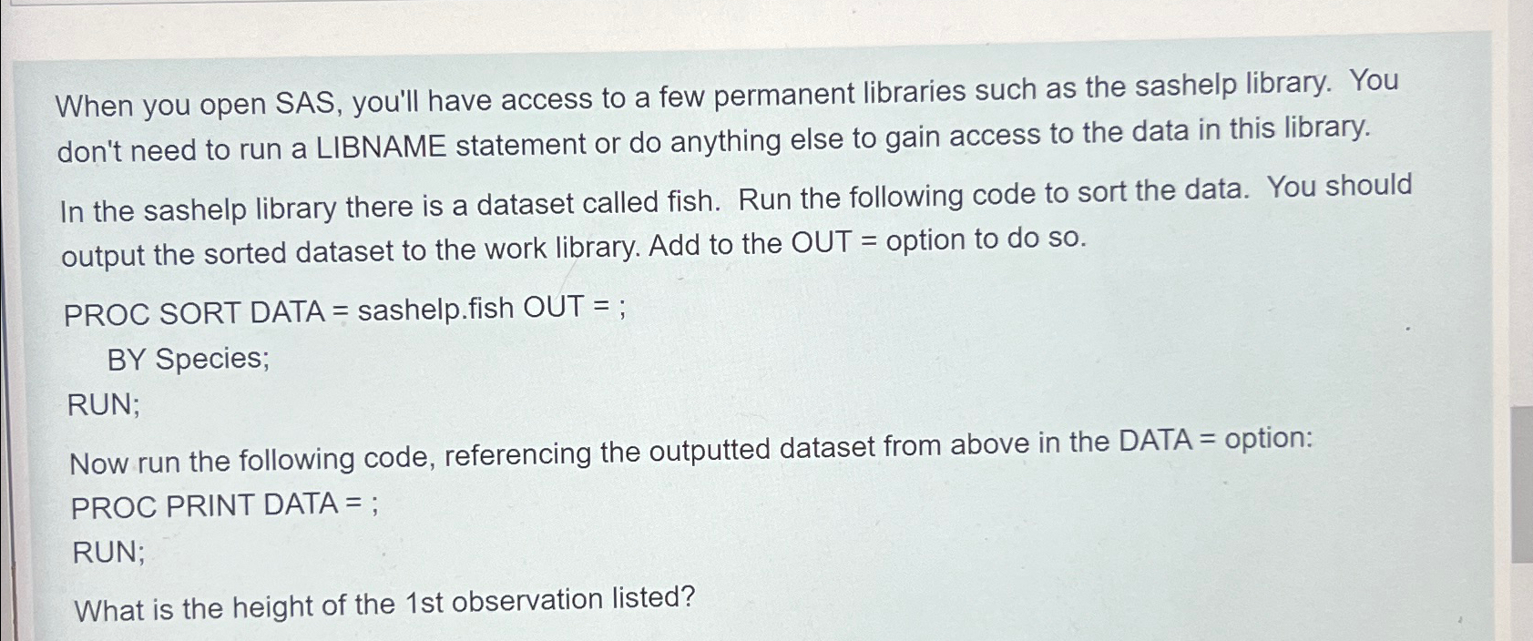 Solved When you open SAS, you'll have access to a few | Chegg.com