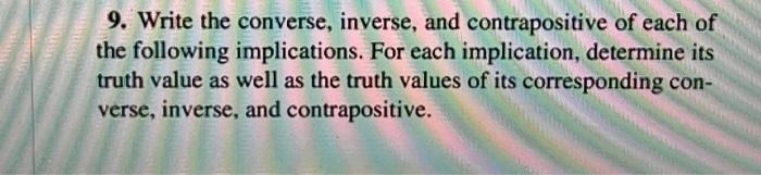 Solved 9. Write the converse, inverse, and contrapositive of | Chegg.com