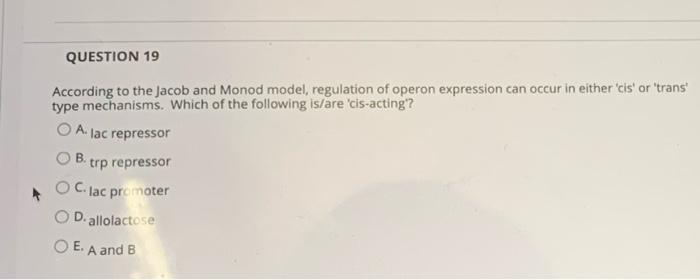 Solved QUESTION 19 According to the Jacob and Monod model, | Chegg.com