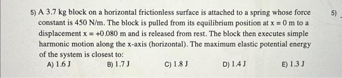 Solved 5) A 3.7 kg block on a horizontal frictionless | Chegg.com