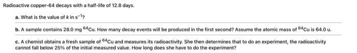 Solved Radioactive copper-64 decays with a half-life of 12.8 | Chegg.com