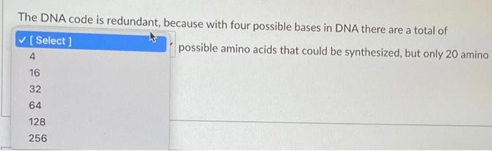 Solved The DNA code is redundant, because with four possible | Chegg.com