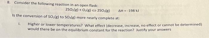 Solved 8. Consider the following reaction in an open flask: | Chegg.com