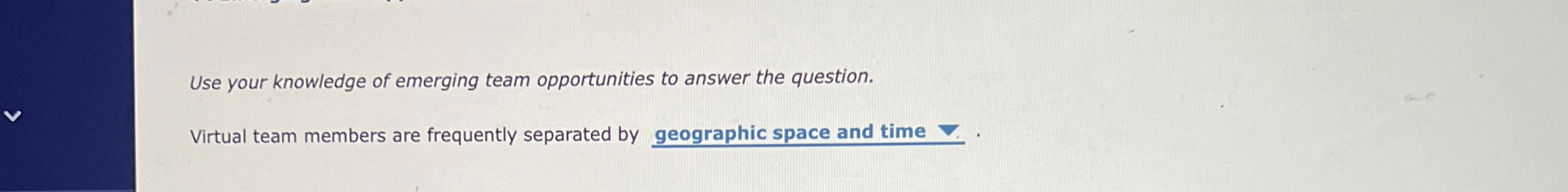 Solved Use your knowledge of emerging team opportunities to | Chegg.com