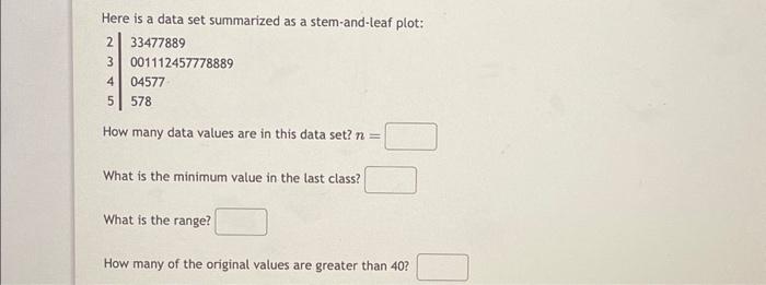 Solved Here is a data set summarized as a stem-and-leaf | Chegg.com