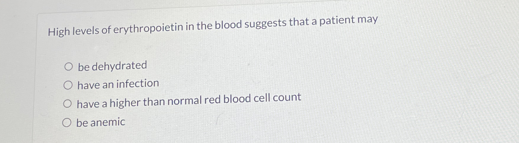 Solved High levels of erythropoietin in the blood suggests | Chegg.com