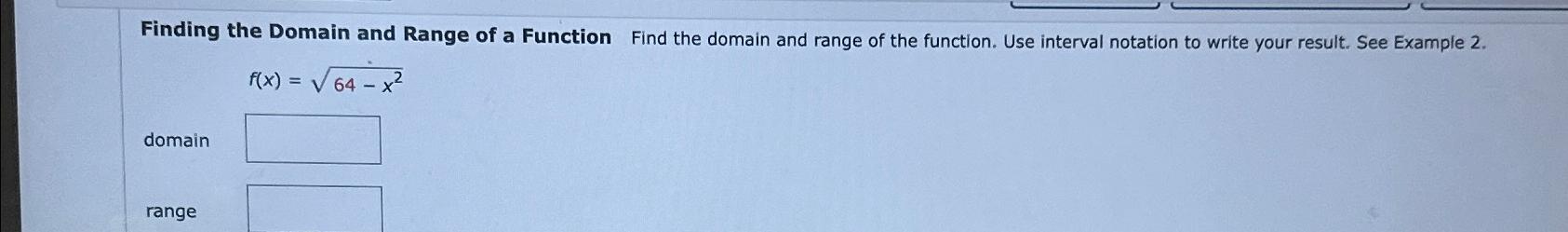 Solved Finding the Domain and Range of a Function Find the | Chegg.com