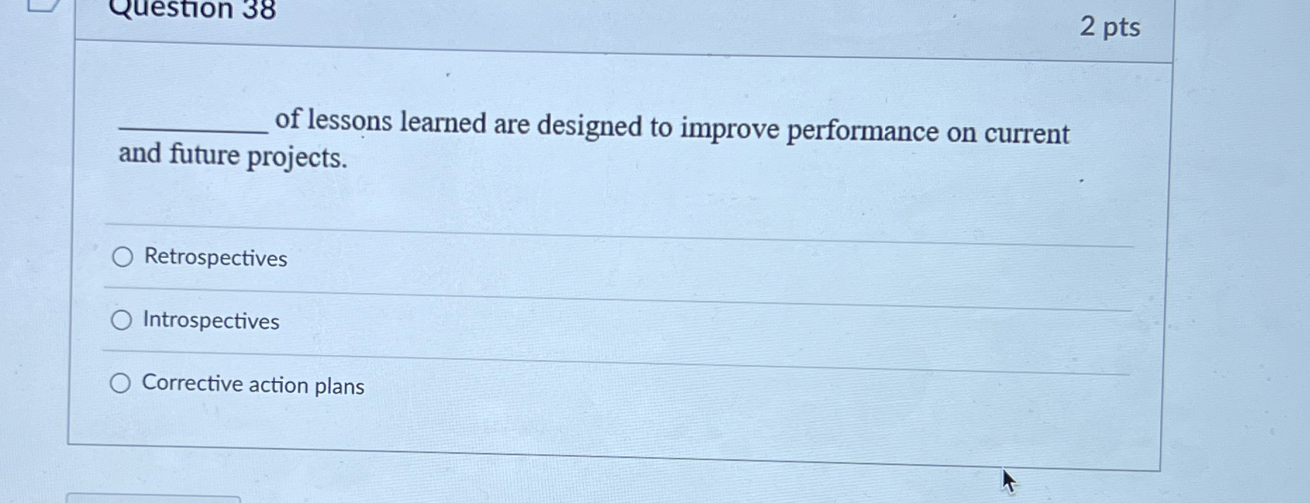 Solved 2 ﻿ptsof lessons learned are designed to improve | Chegg.com