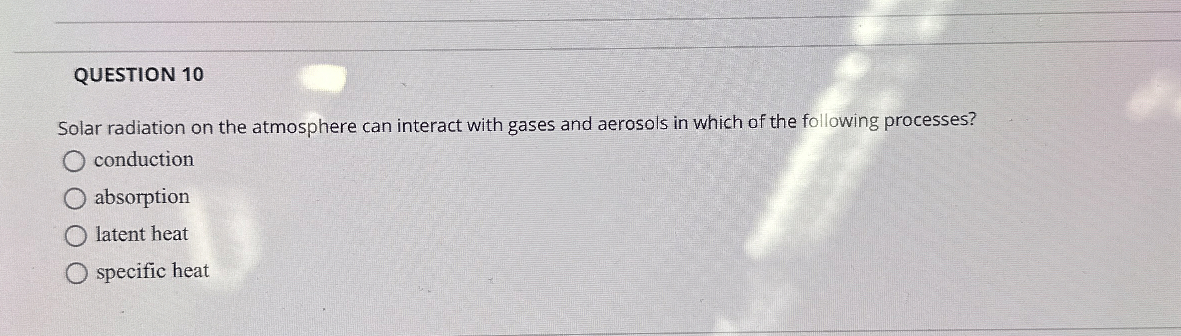 Solved QQUESTION 10Solar radiation on the atmosphere can | Chegg.com