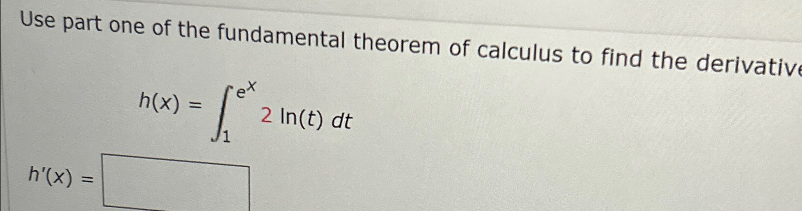 Solved Use part one of the fundamental theorem of calculus | Chegg.com